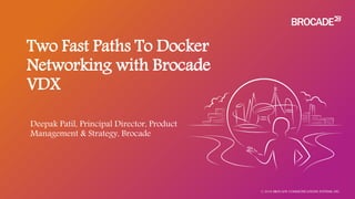 Two Fast Paths to Docker Networking with Brocade VDX | PPTX | Technology & Computing