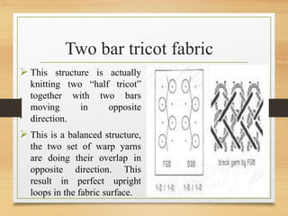 Feature and properties of two guide bar warp knit designs | PPT
