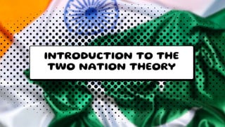 Two Nation Theory of Subcontinent of India | PPTX