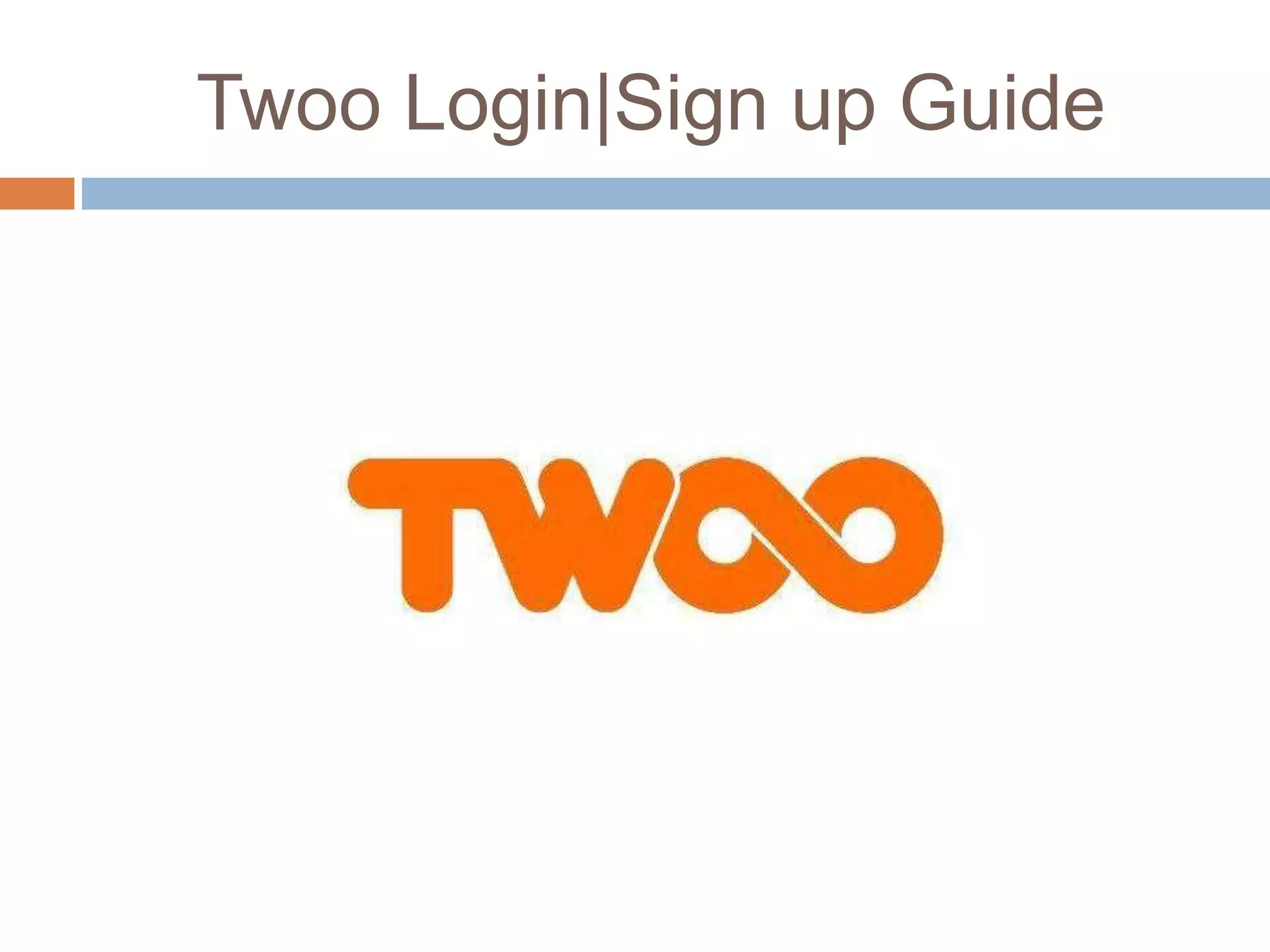 Twoo login Sign Up Process | PPTX