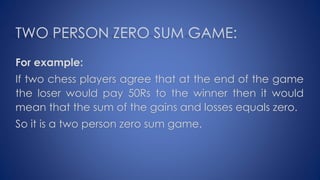 Two persons zero sum game | PPTX