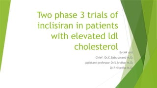 Two phase 3 trials of inclisiran in patients-1.pptx