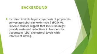 Two phase 3 trials of inclisiran in patients-1.pptx