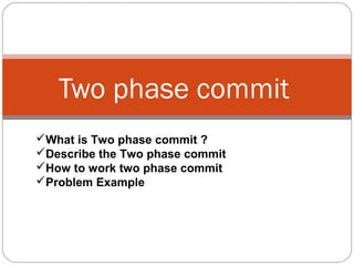 Two phase commit protocol in dbms | PPT