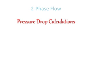 Two Phase Flow.pptxxxxxxxxxxxxxxxxxxxxxx | PPTX
