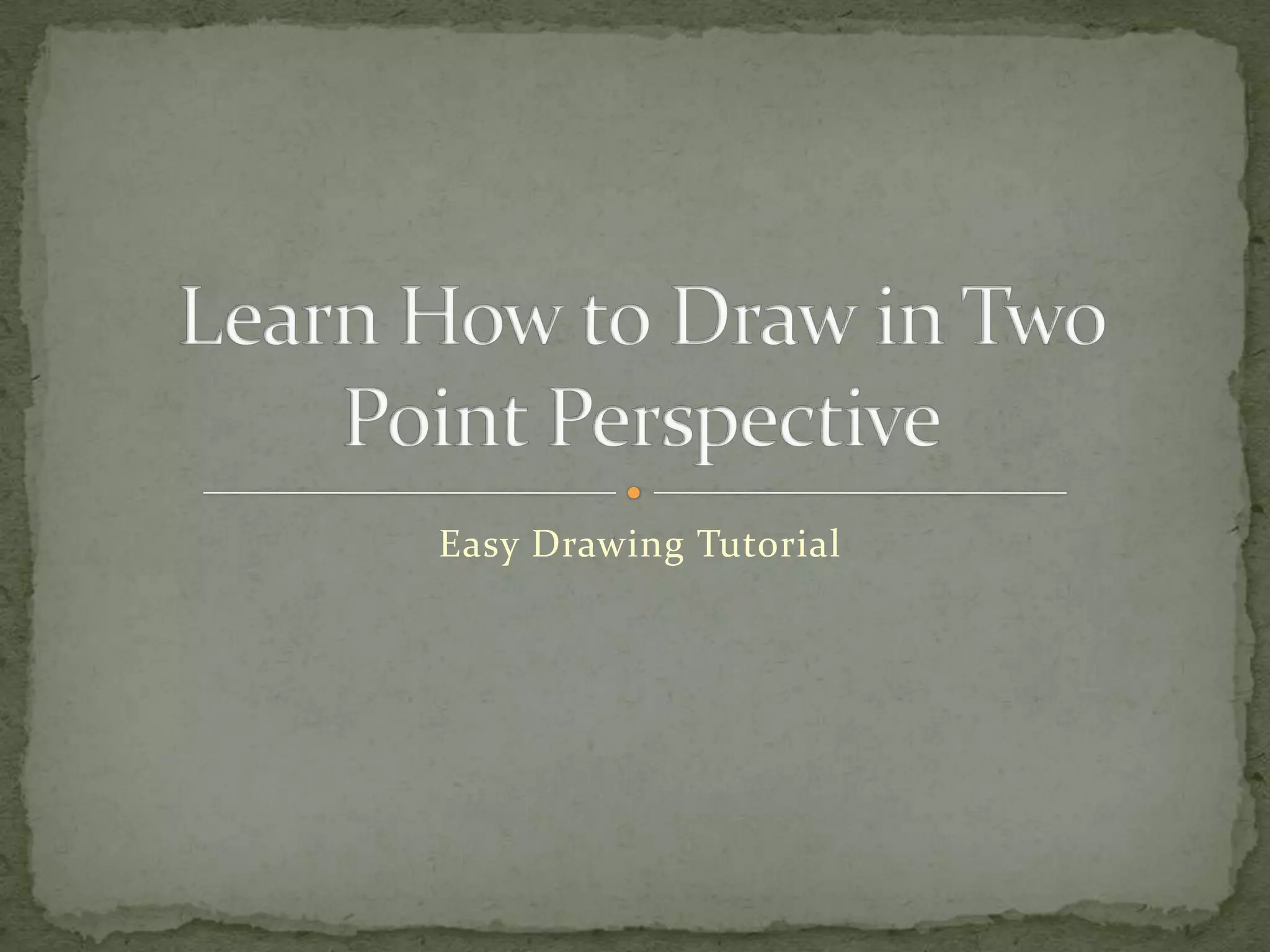 How to Draw Two Point Perspective | PPTX
