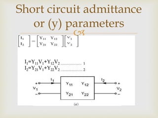 Two port networks (y parameters) | PPTX