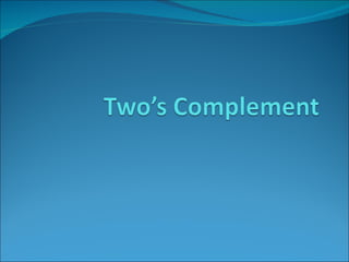 Two’s complement | PPT