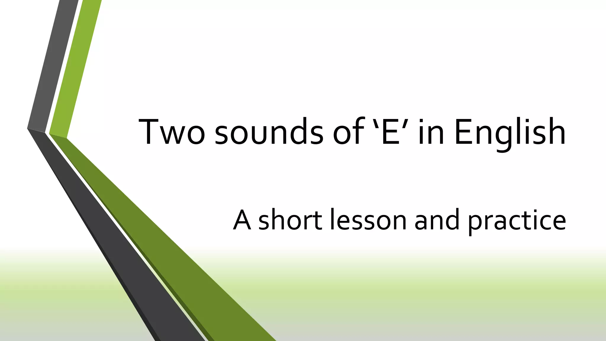 Two sounds of E in English | PPTX