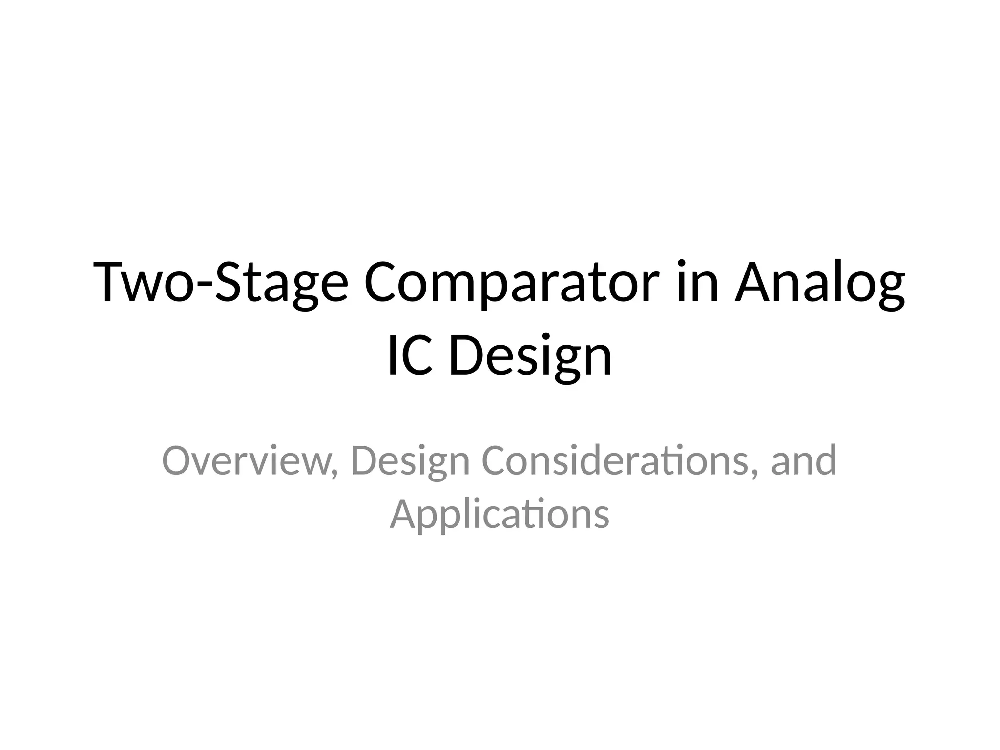 Two_Stage_Comparator_Presentation_for_overview.ppt