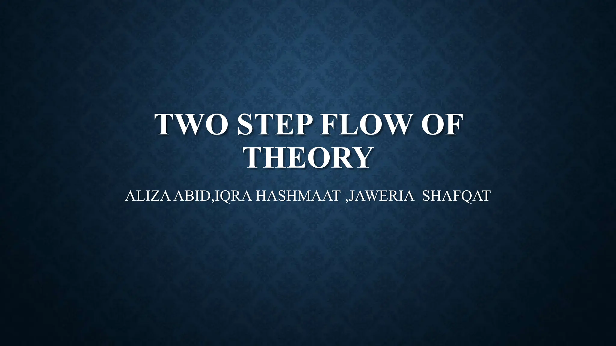 TWO STEP FLOW OF THEORY.pptx