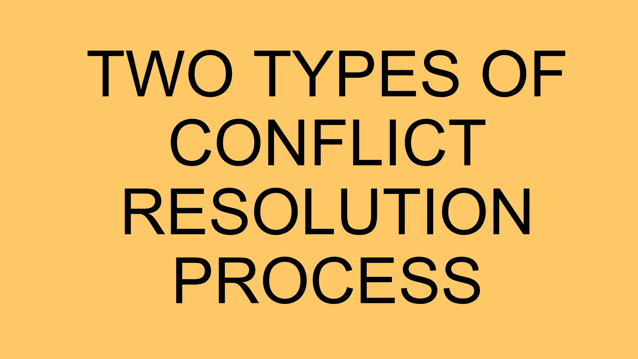Two Types of Conflict Resolution Process2.pptx