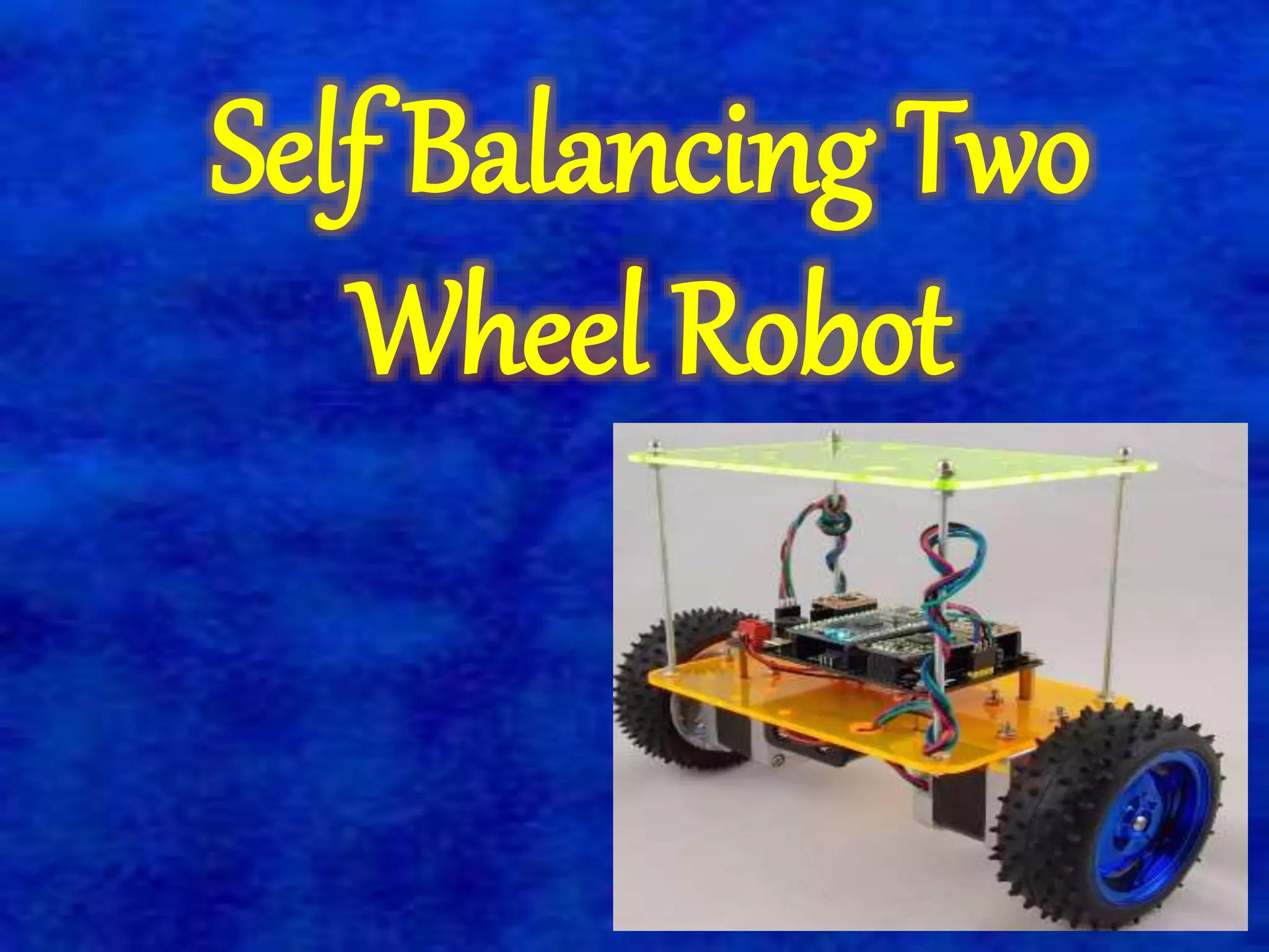 Two wheel self balancing robot | PPTX
