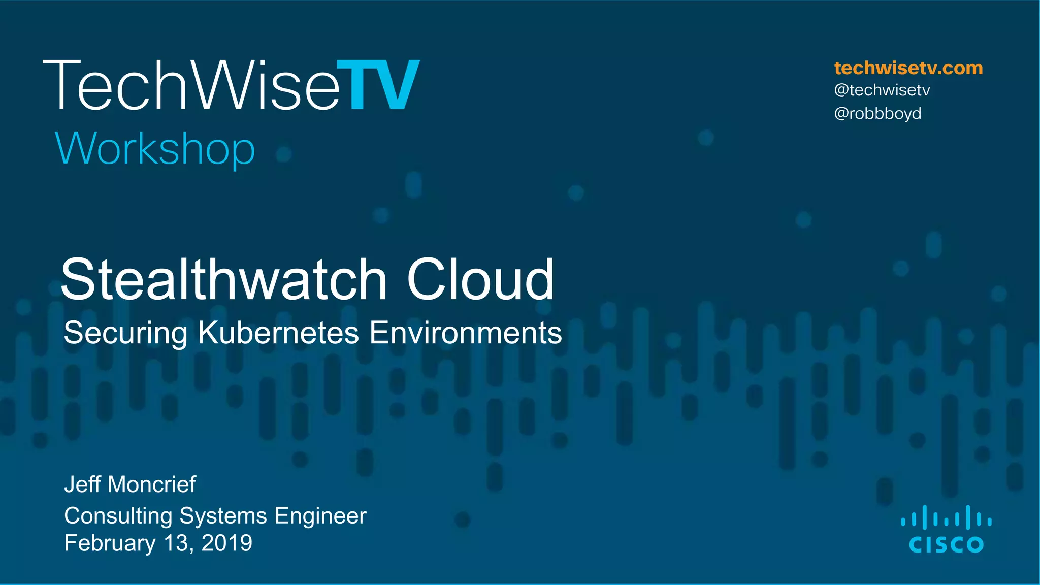 Protect Kubernetes Environments with Cisco Stealthwatch Cloud | PPTX
