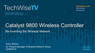 TechWiseTV Workshop: Cisco Catalyst 9800 Series Wireless Controller | PPTX | Internet of Things ...