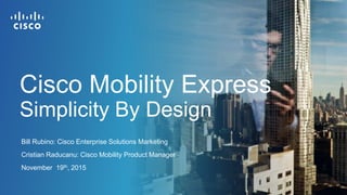 Workshop: Cisco Mobility Express Solution: Simple by Design | PPT