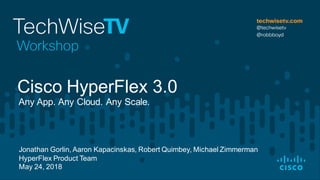 TechWiseTV Workshop: HyperFlex 3.0 | PPT
