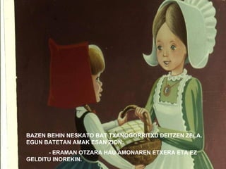 Txanogorritxu | PPT