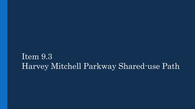 TxDOT Grant Resolution -- Harvey Mitchell Parkway Shared-Use Path | PPTX
