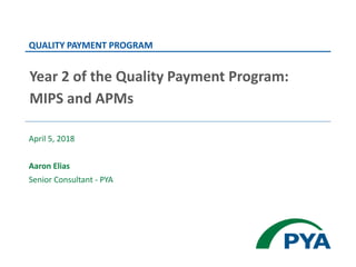 Year 2 of the Quality Payment Program: MIPS and APMs | PPT