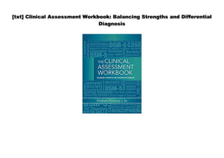 [PDF] Clinical Assessment Workbook: Balancing Strengths and ...