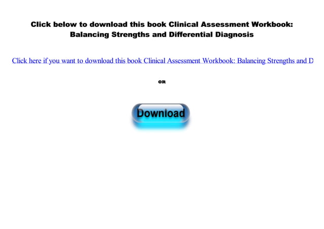 [PDF] Clinical Assessment Workbook: Balancing Strengths and ...