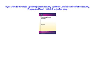 [#PDF~] Operating System Security (Synthesis Lectures on Information Security, Privacy, and ...