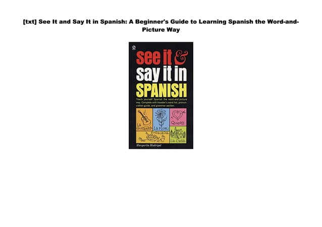 [txt] See It and Say It in Spanish: A Beginner's Guide to Learning ...