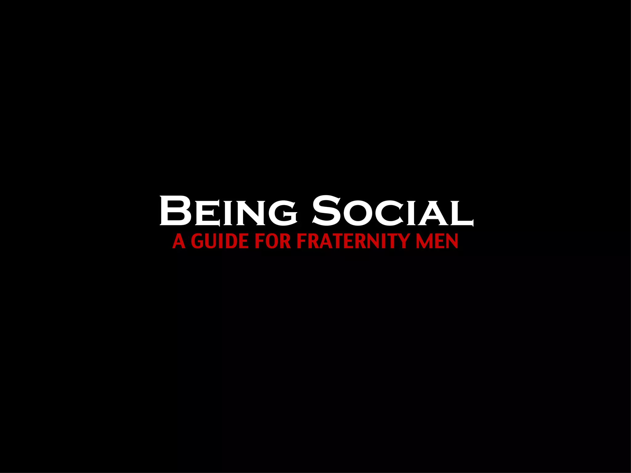 Being Social: A Guide for Fraternity Men | PPT