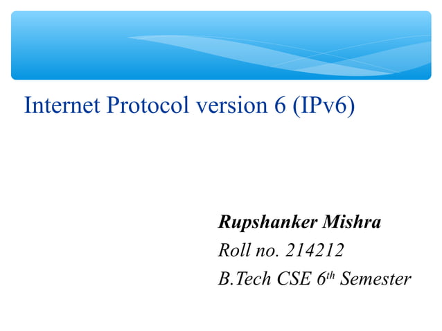 IPv6 next generation protocol | PPT | Computer Networking | Computing