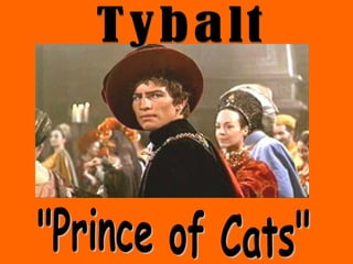 Tybalt | PPT
