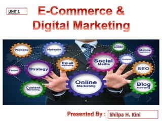 E-Commerce & Digital Marketing -UNIT 1 | PPTX | Internet | Computing