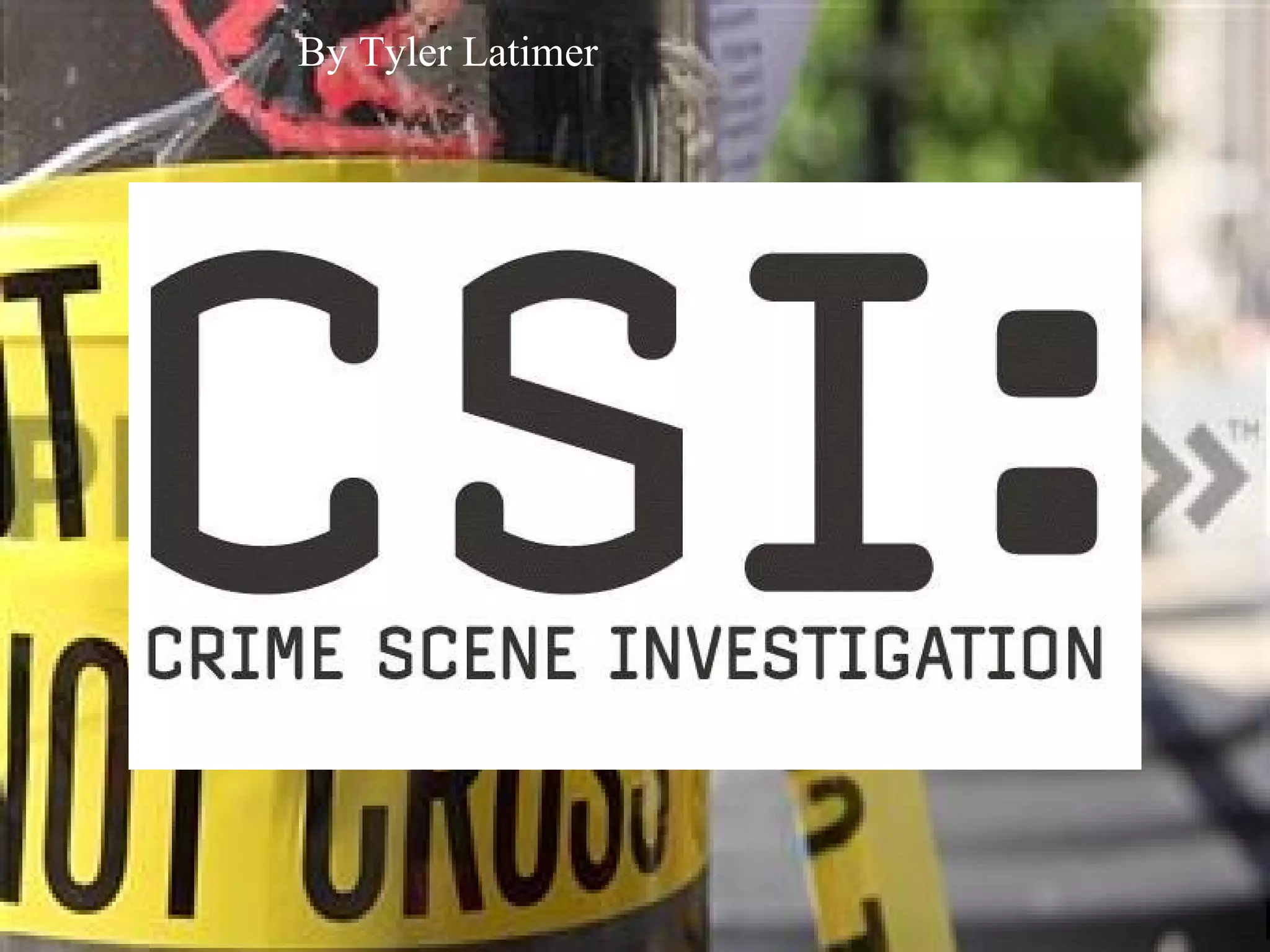 Tyler latimer csi | PPT