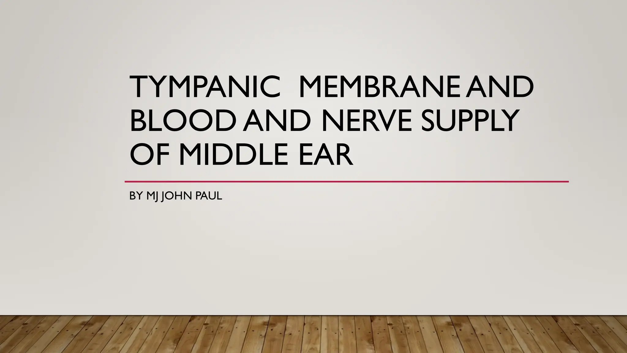 TYMPANIC MEMBRANEAND BLOOD AND NERVE SUPPLY OF MIDDLE EAR.pdf