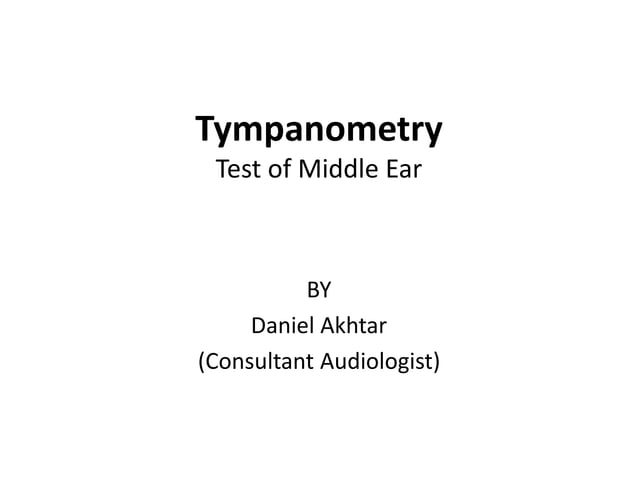 Tympanometry | PPTX | Ear, Nose and Throat Conditions | Diseases and ...