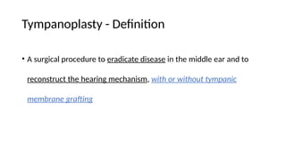 Tympanoplasty of middle ear space in ent | PPTX