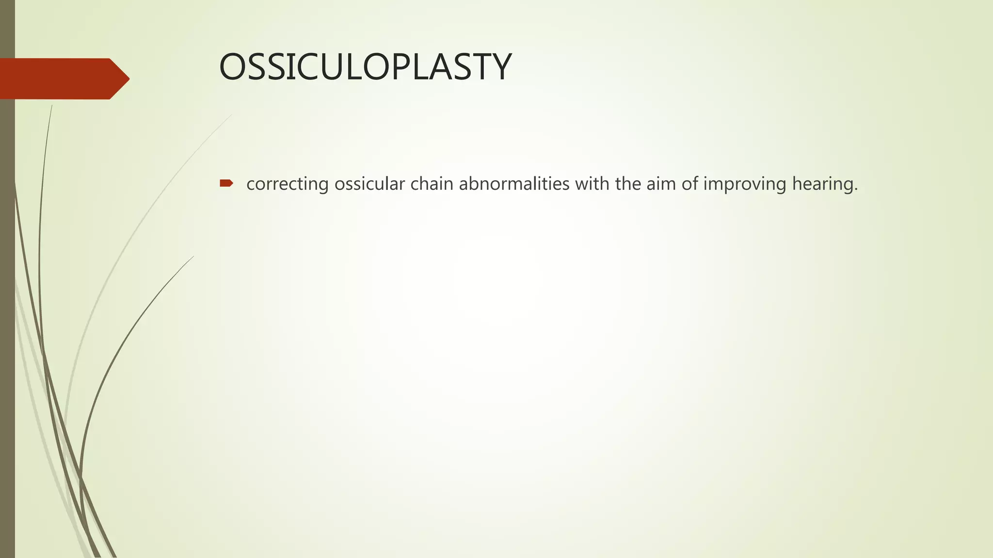 Tympanoplasty and ossiculoplasty | PPTX