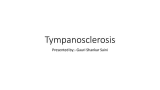 tympanosclerosis.pptx