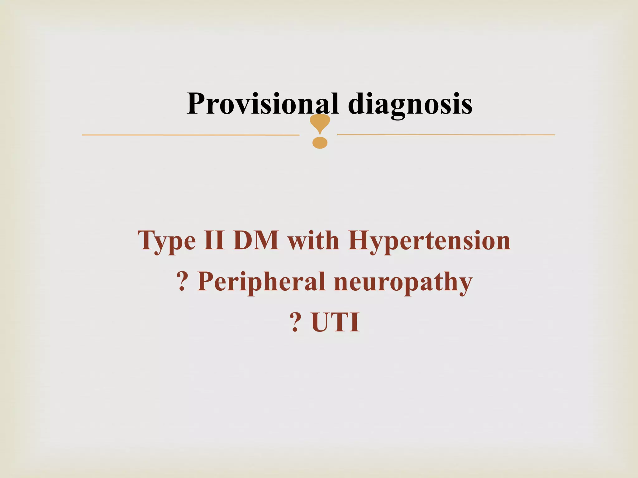 Case on type II diabetes mellitus with peripheral neuropathy with ...