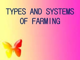 Type-and-system-of-farming.6854319.powerpoint.pptx