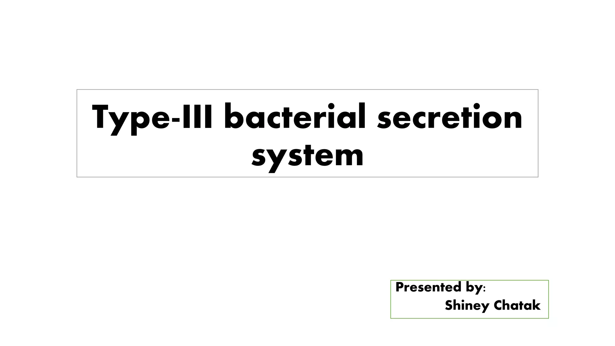 Type iii bacterial secretion system | PPTX