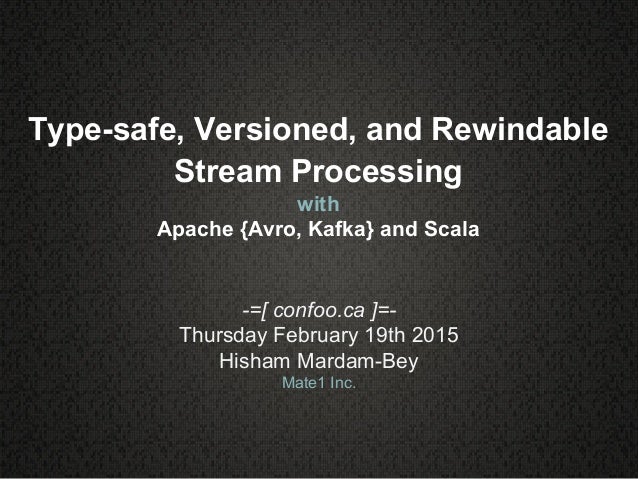 Type Safe Versioned And Rewindable Stream Processing With Apache
