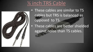 Type and usage of important studio cables | PPTX