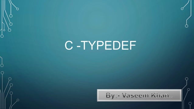 Typedef | PPTX | Programming Languages | Computing