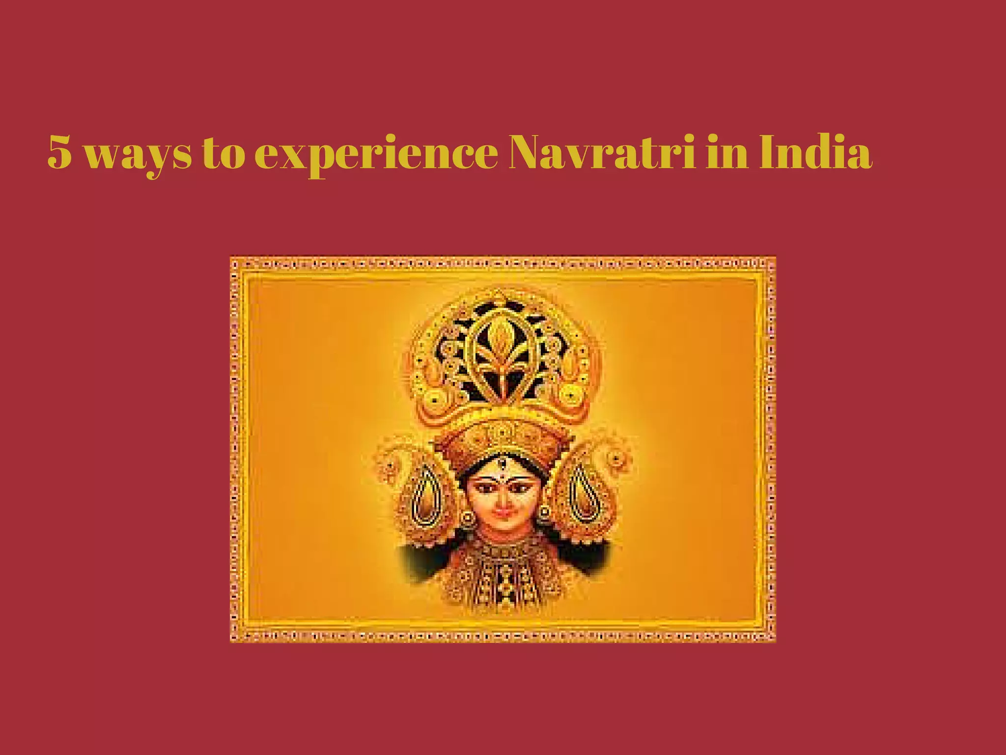 5 ways to experience Navratri in India | PDF