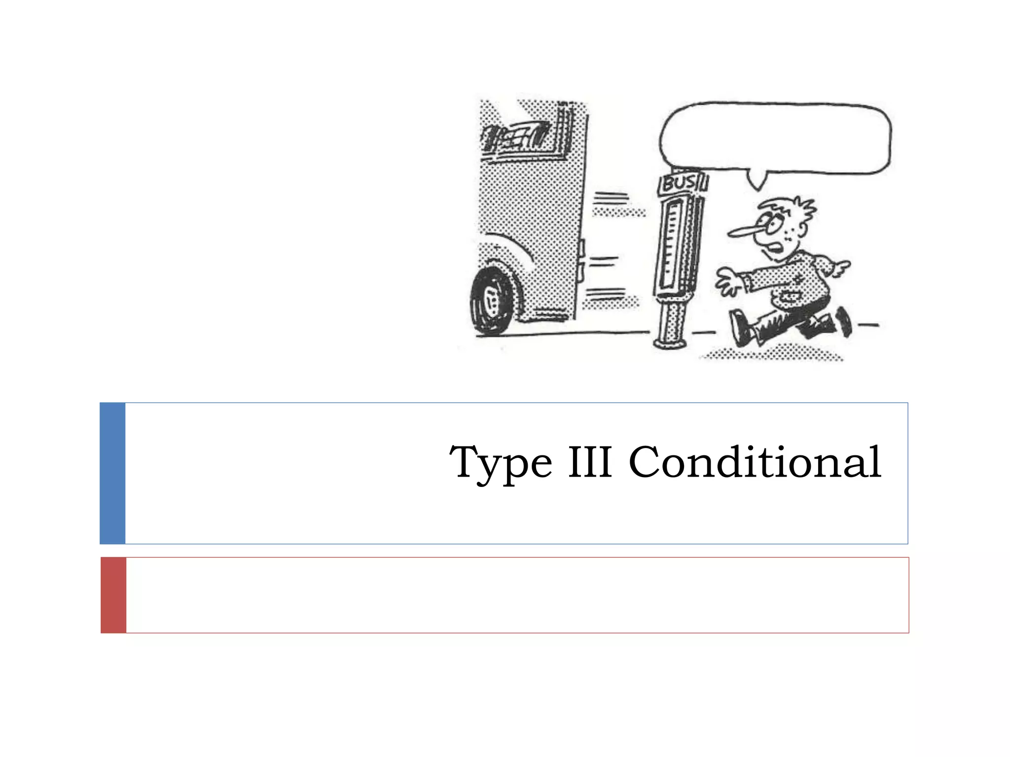 Type III Conditional | PPTX