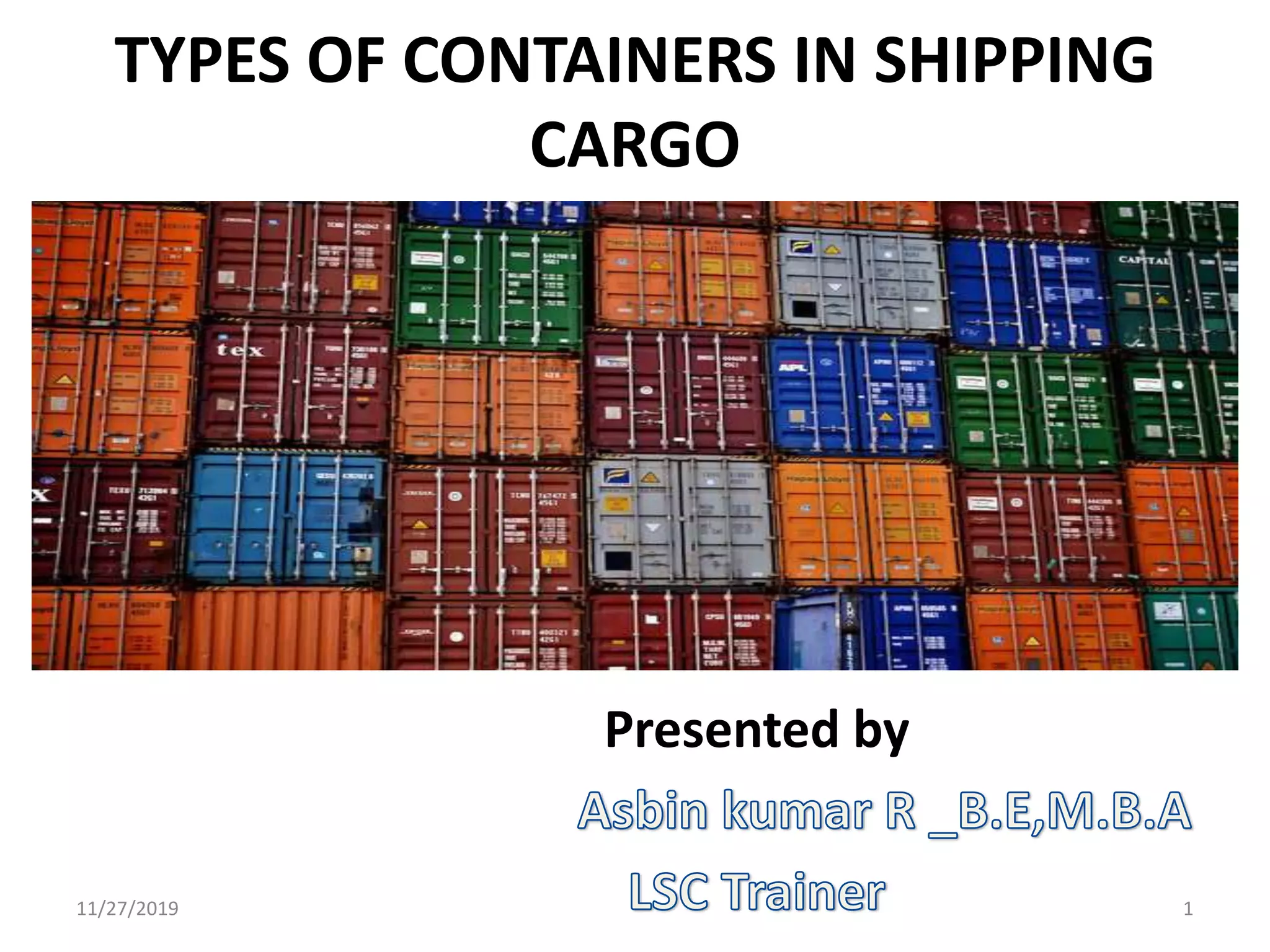 Type of containers in shipping cargo | PPTX