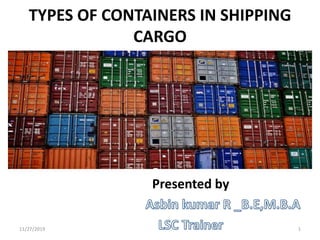 Type of containers in shipping cargo | PPTX