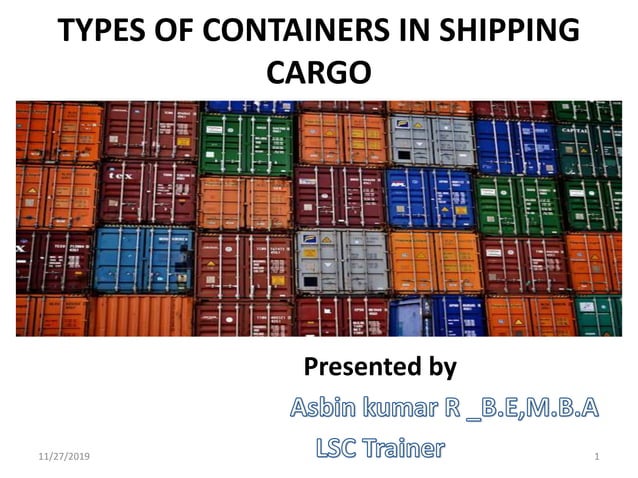 Type of containers in shipping cargo | PPTX