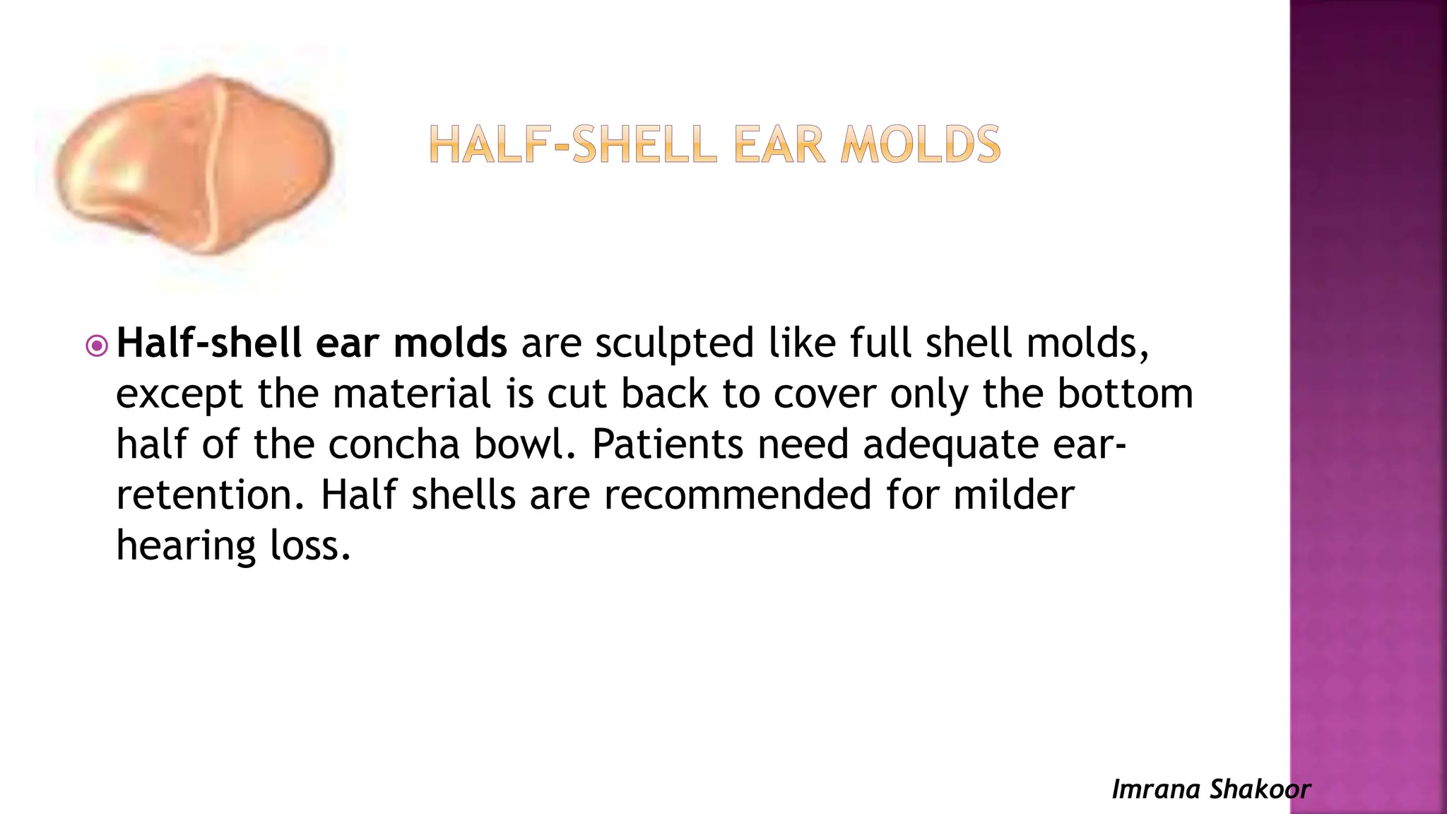 TYPE OF EARMOLDS CHOICE FOR HEARING IMPAIREDS | PPT